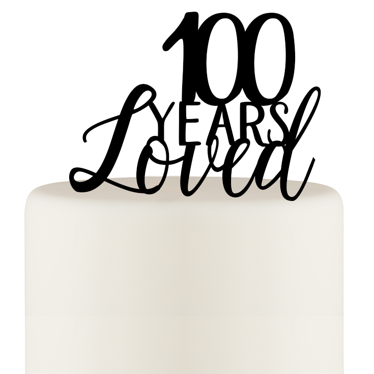 100 Years Loved Cake Topper - 100th Birthday Cake Topper – Wedding ...
